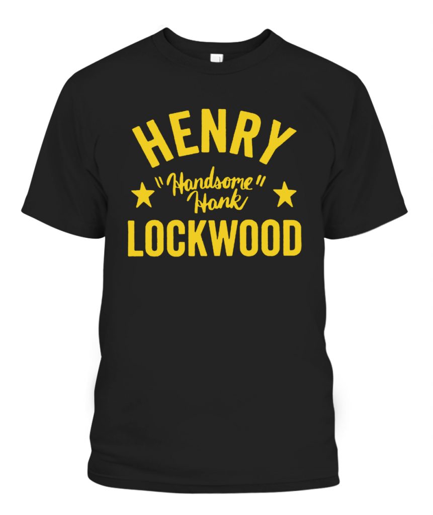 HENRY Handsome Hank LOCKWOOD Shirt Hank Lockwood #teamhank - Ellieshirt