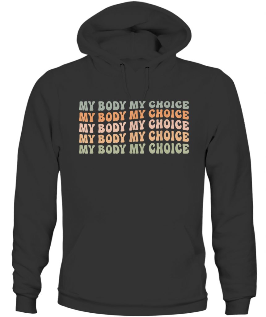 Pro Choice Feminist Womens Rights - My Body My Choice T-Shirt - Ellieshirt