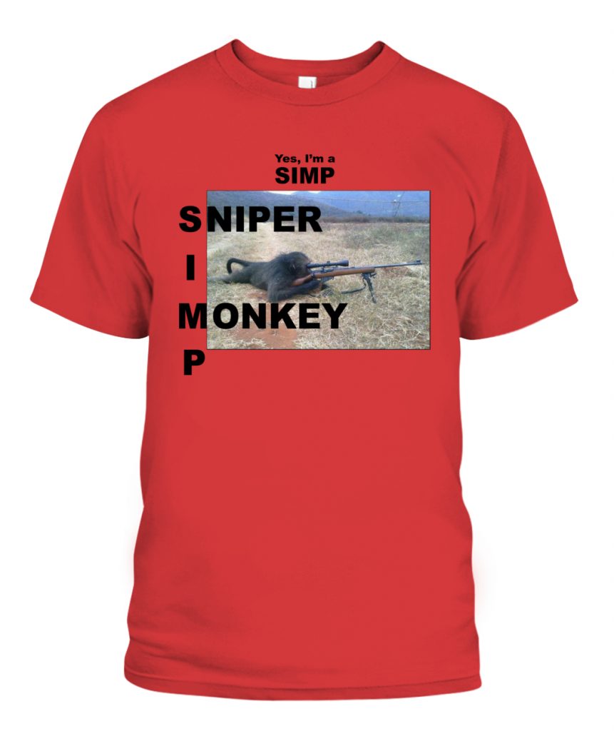 Yes, I'm A SIMP - SNIPER I MONKEY P Shirt Funny Sniper Monkey - Ellieshirt