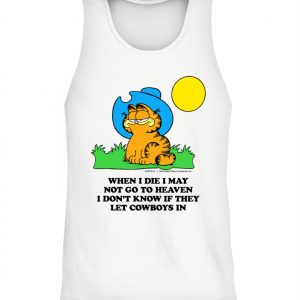 Garfield Cowboy, When i die i May not go to Heaven - I Dont Know If ...