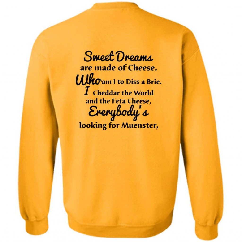 Sweet Dreams Are Made Of Cheese Who Am I To Diss A Brie Shirt - Ellieshirt