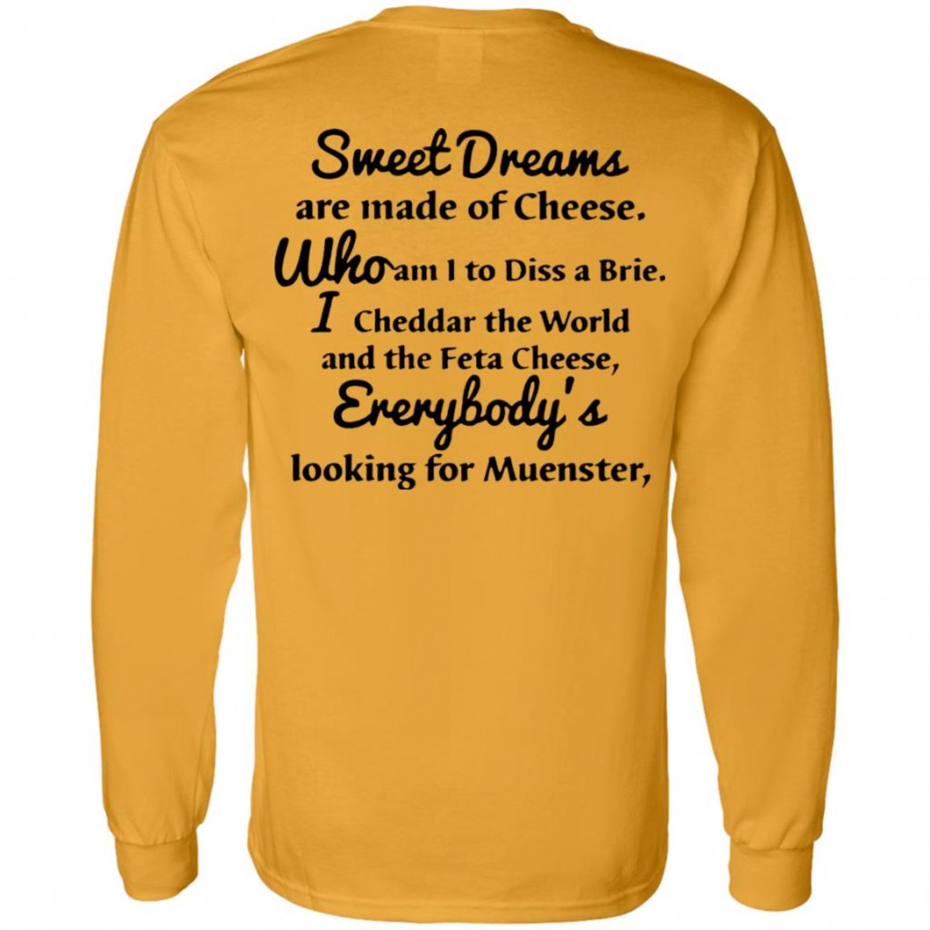 Sweet Dreams Are Made Of Cheese Who Am I To Diss A Brie Shirt - Ellieshirt