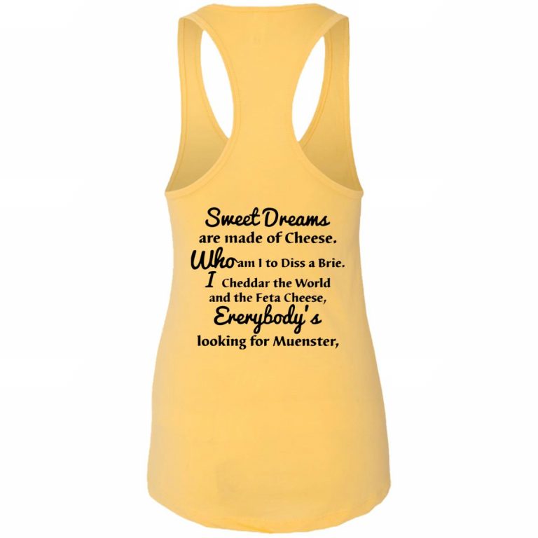 Sweet Dreams Are Made Of Cheese Who Am I To Diss A Brie Shirt - Ellieshirt